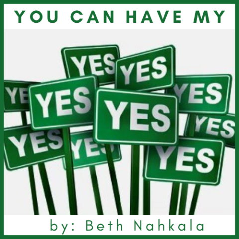 YOU CAN HAVE MY YES! - Lean Into Jesus